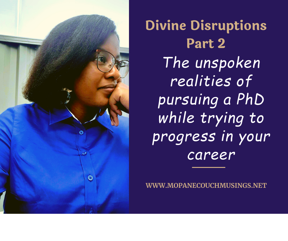 Divine Disruptions Pt2 -The unspoken realities of pursuing a PhD while trying to progress in ...